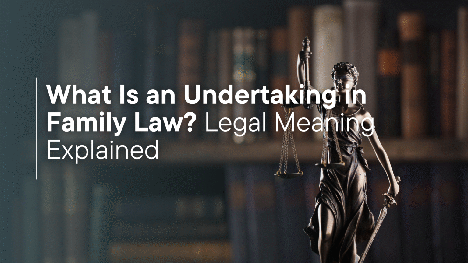 What Is an Undertaking in Family Law? Meaning Explained